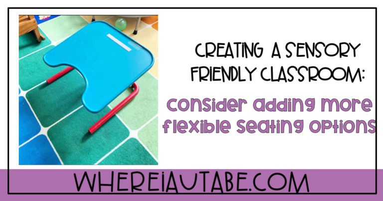 5 Ideas To Help Create A Sensory Friendly Classroom - Where I Aut-a Be