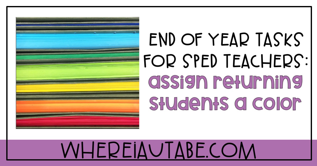 5 End Of School Year Tasks For Sped Teachers - Where I Aut-a Be